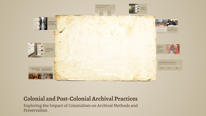 Colonial and Post-Colonial Archival Practices by Rustom Singh on Prezi