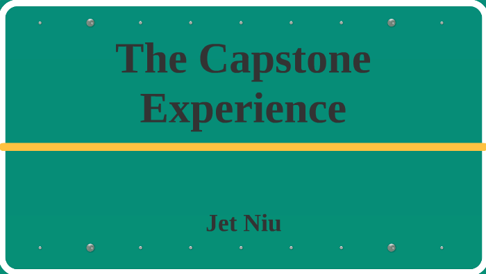 The Capstone Experience by A3Z Niu on Prezi