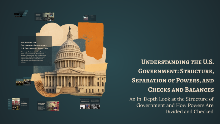 Understanding the U.S. Government: Structure, Separation of Powers, and ...