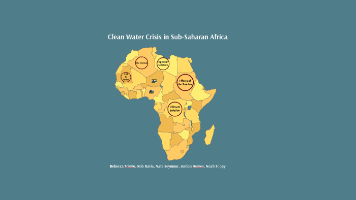 Clean Water Access Crisis In Sub-Saharan Africa by Rebecca Scimio on Prezi