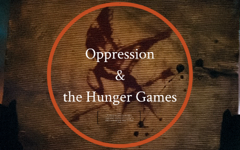 Oppression and the Hunger Games by Tim Jordan on Prezi