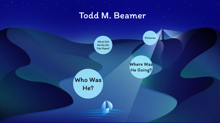 The Flight That Fought Back - Todd M. Beamer by Ainsley Alvarado on Prezi
