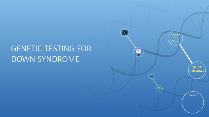 Genetic Testing For Down Syndrome By Zoe Silverman On Prezi 5849