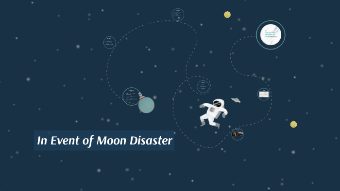 In Event of Moon Disaster by Enrique Jimenez on Prezi