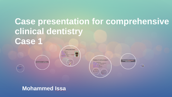 Case presentation for comprehensive clinical dentistry by mohammed issa ...