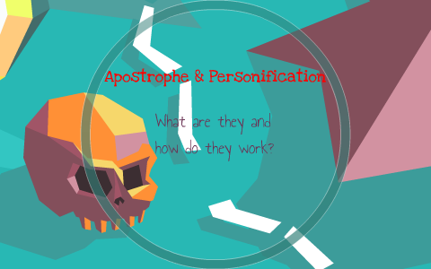 Apostrophe & Personification by bailey carroll on Prezi