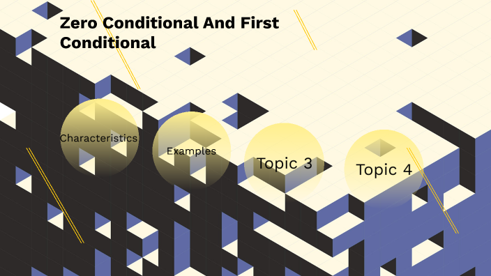 Zero Conditional And First Conditional by Franco Fernandez on Prezi