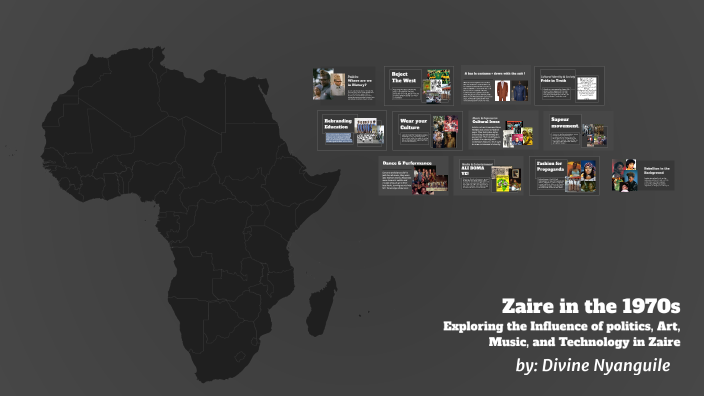 Zeitgeist Mapping of 70s Zaïre by divine nyanguile on Prezi