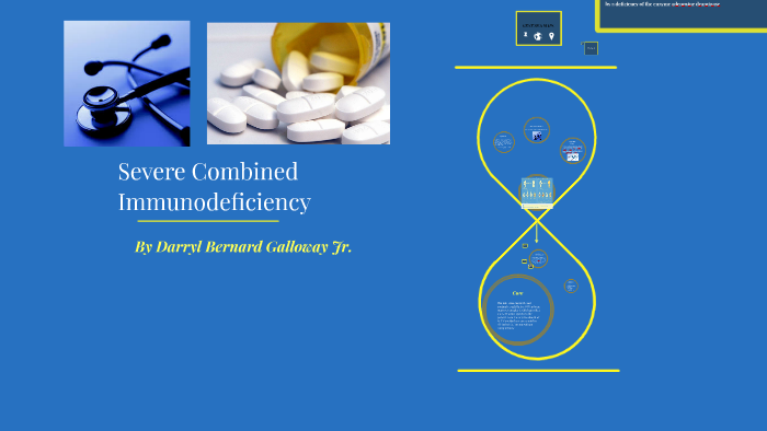 Severe Combined Immunodeficiency by Darryl Galloway on Prezi