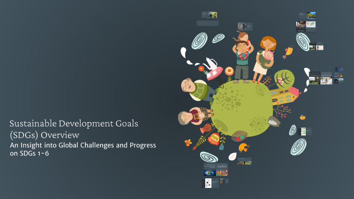 Sustainable Development Goals (SDGs) Overview by Mary Torres on Prezi