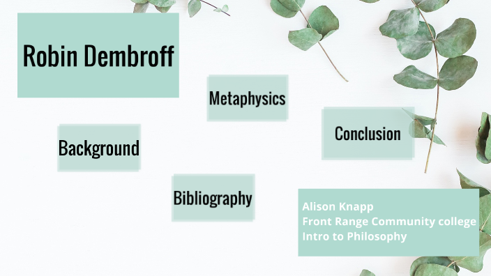 The life of Robin Dembroff by Ali Knapp on Prezi