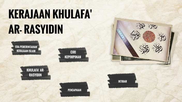 KHULAFA' AR RASYIDIN by ANIS NAJIHA BINTI MOHD ASHSERI . on Prezi