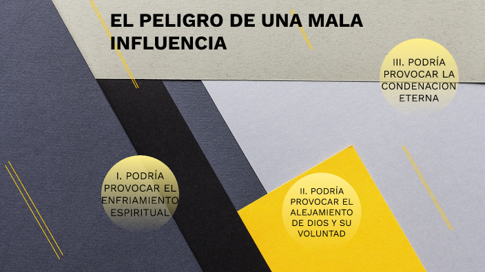 EL PELIGRO DE UNA MALA INFLUENCIA by Jorge Garza on Prezi
