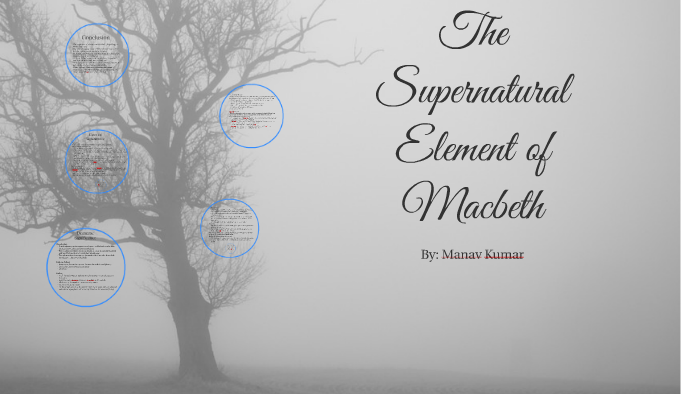 The Supernatural Element of Macbeth by Manav Kumar on Prezi