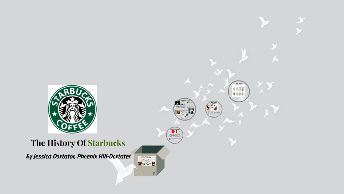 The History Of Starbucks by jessica doxtator on Prezi