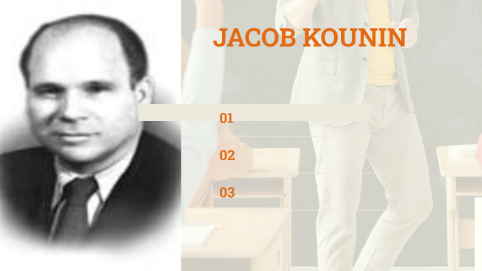 Jacob Kounin’s Classroom Management Theory by Mary Joy Anjao on Prezi