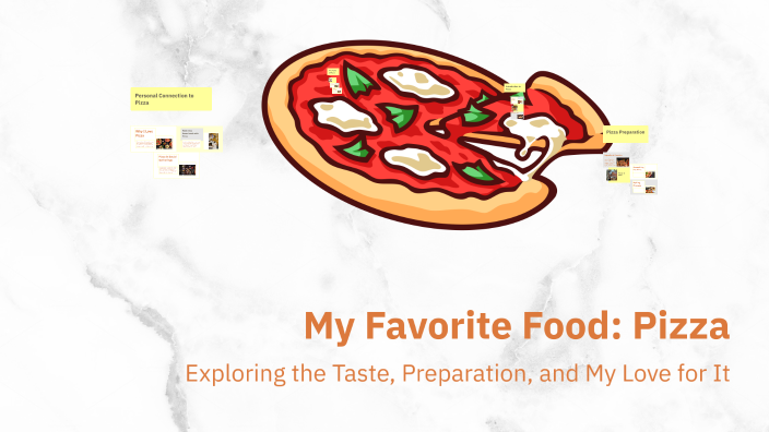 My Favorite Food: Pizza by Vladislav Asatryan on Prezi