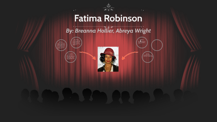 Fatima Robinson by abreya wright on Prezi