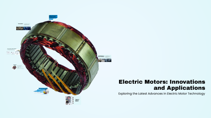 Electric Motors: Innovations and Applications by Gogu Vasile on Prezi