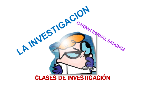 LA INVESTIGACION by Darwin Bernal Sanchez on Prezi