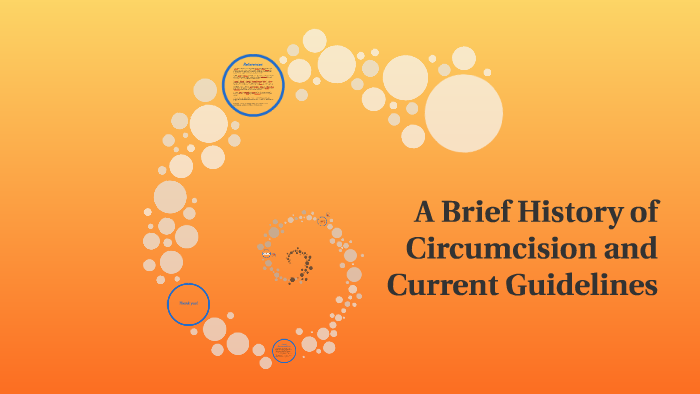 A brief history of circumcision and current guidelines by N N on Prezi