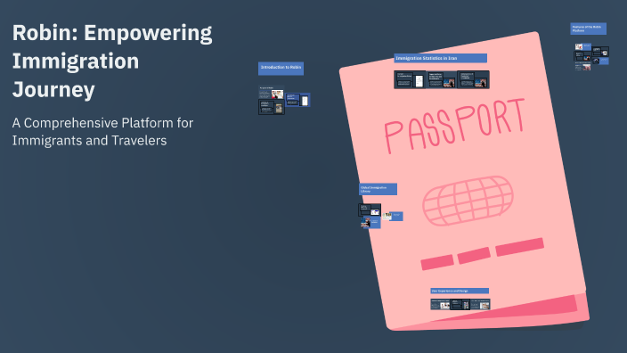 Robin: Empowering Immigration Journey by bahar Dehghanian on Prezi