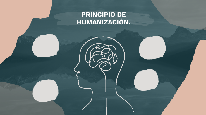Principios de humanización. by catalina malpica on Prezi