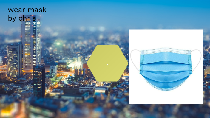 wear mask !! by Chris Utomo on Prezi