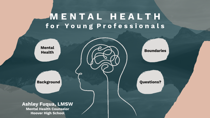 Mental Health for Young Professionals by Ashley Fuqua on Prezi
