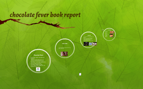 chocolate fever book report by Elisheva Layman on Prezi