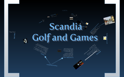 Scandia Golf and Games by Jeff Reibin on Prezi