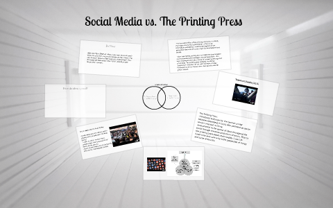 Social Media vs Printing Press by Tom Van Cleef on Prezi