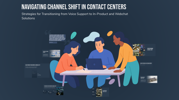 Navigating Channel Shift in Contact Centers by Richie Armstrong on Prezi