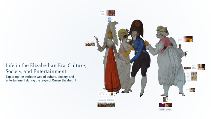 Life in the Elizabethan Era: Culture, Society, and Entertainment by ...