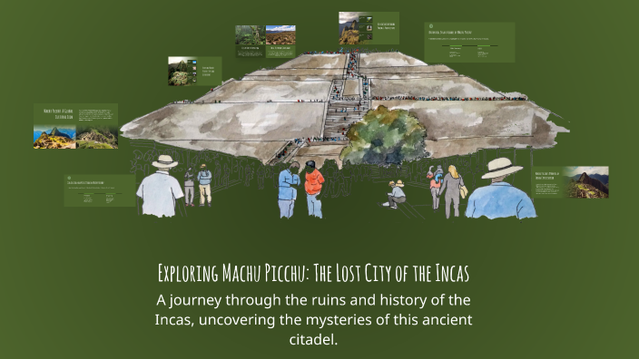 Exploring Machu Picchu: The Lost City of the Incas by Nor The Goat on Prezi
