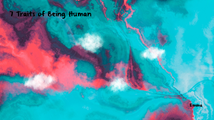 7 Traits of Being Human by emma pisano on Prezi