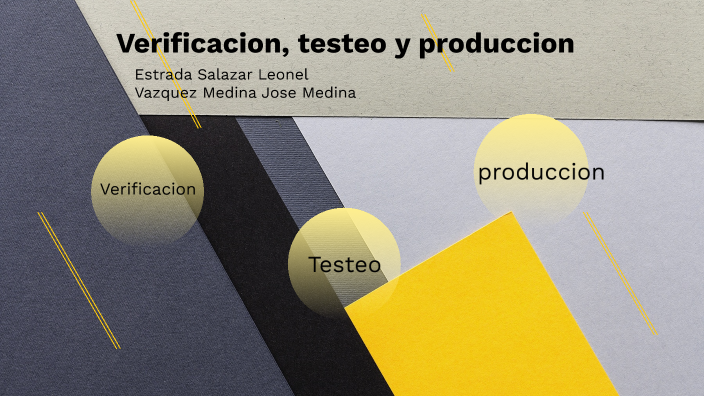 Verificación y testeo by LEONEL ESTRADA SALAZAR on Prezi