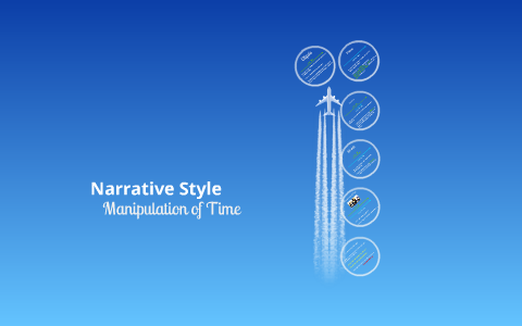 Narrative Style manipulation of time by Tom Barrett on Prezi