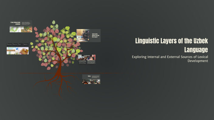 Linguistic Layers of the Uzbek Language by Anvarbek Donayev on Prezi