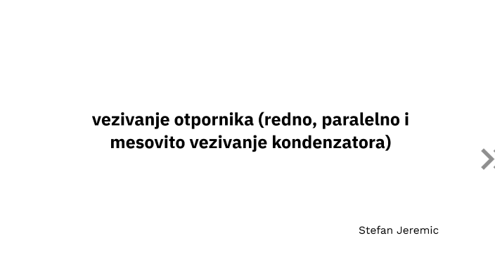 Vezivanje otpornika(redno,paralelno i mesovito vezivanje kondenzatora ...