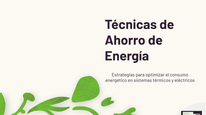 Técnicas de Ahorro de Energía by Penelope Itzel Terraza Zamudio on Prezi