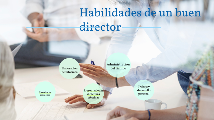 Habilidades de un buen director by Anahi Juarez on Prezi