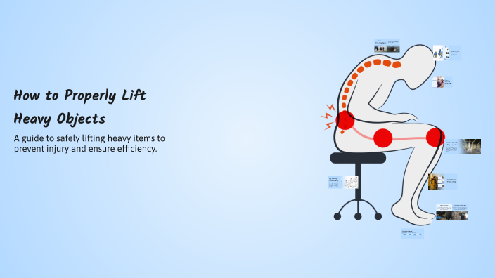 How to Properly Lift Heavy Objects by مريم الخيبري on Prezi