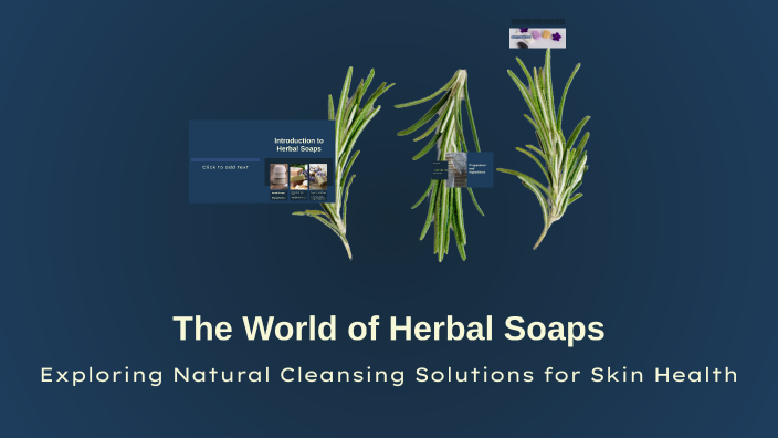 The World of Herbal Soaps by Top Five on Prezi