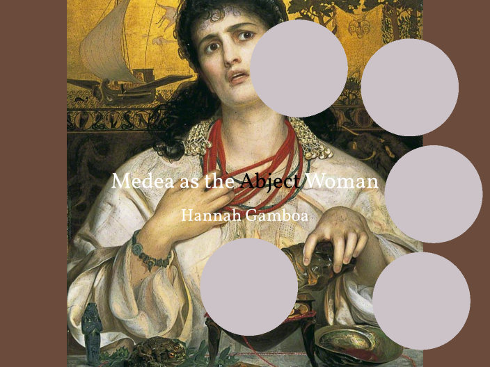 Medea as the Abject Woman by Hannah Gamboa on Prezi