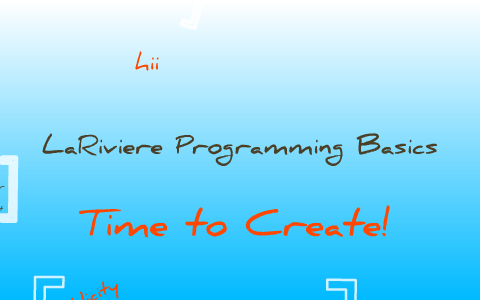 Programming 101: The Basics by Danielle Remigio on Prezi
