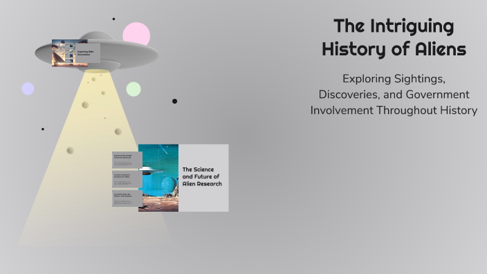 The Intriguing History of Aliens by liedson real on Prezi
