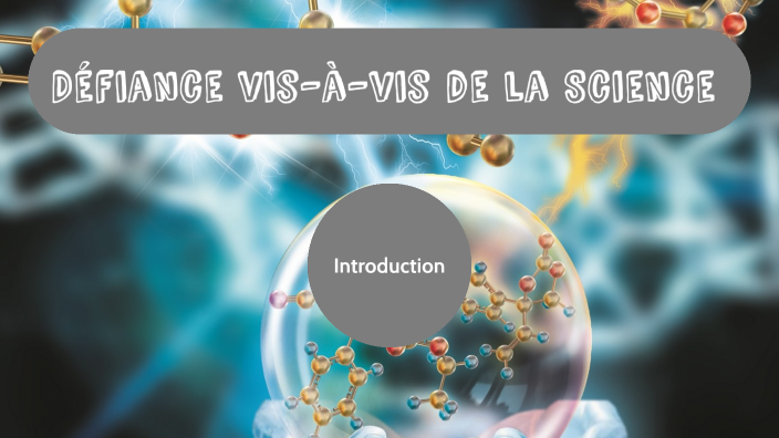 Défiance vis-à-vis de la Science by Mathieu Desroches on Prezi