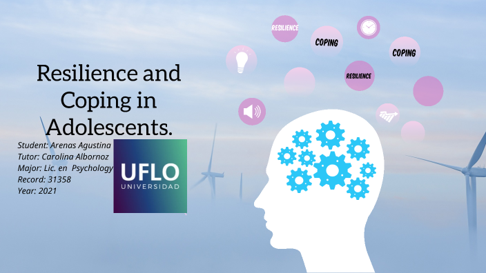 Resilience and Coping in Adolescents. by Agus Arenas on Prezi