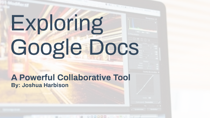 Exploring Google Docs by Joshua Harbison on Prezi